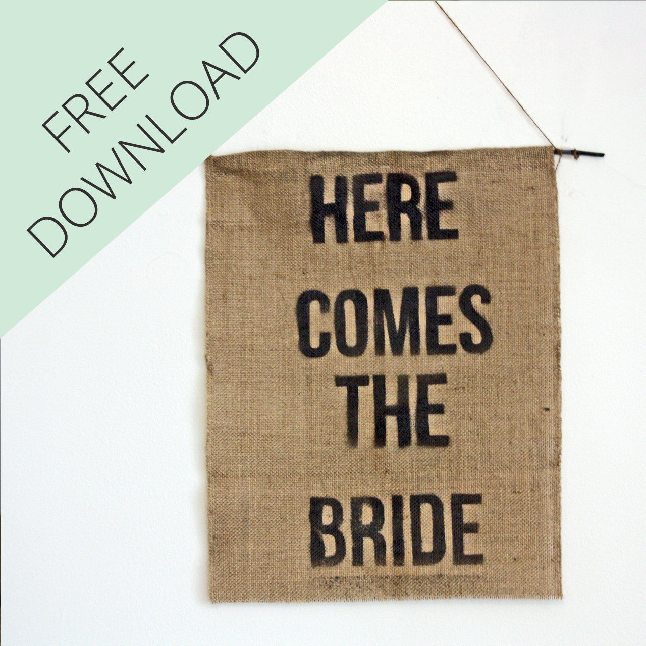 Hessian Here Comes The Bride Sign Template - Free Download – The ...